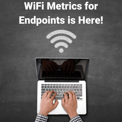 WiFi Monitoring Endpoints for Remote Users